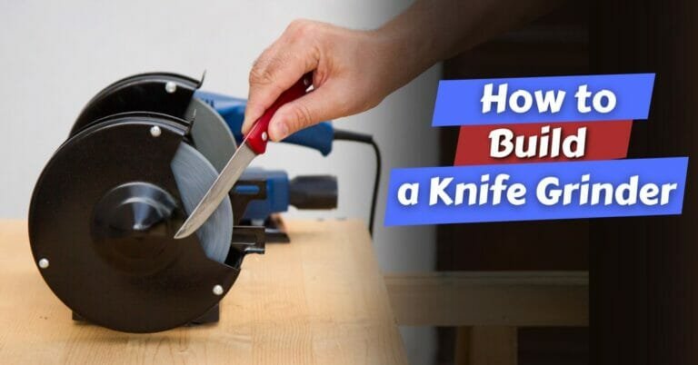 The Best Proven Method for How to Build a Knife Grinder